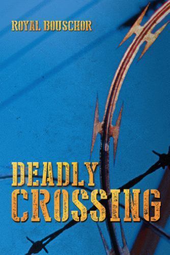 Deadly Crossing by Royal Bouschor (2014, Trade Paperback) for sale ...