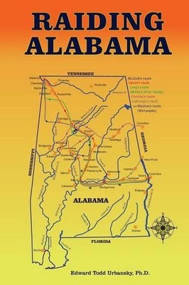 Raiding Alabama by Edward Todd Urbansky Phd (English) Paperback Book ...