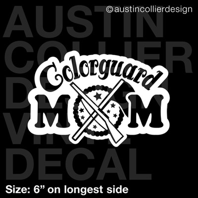 6" COLORGUARD MOM vinyl decal car window laptop sticker - color guard ...