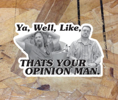 The Dude Big Lebowski Thats Your Opinion Man Sticker Decal Bumper ...