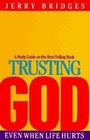 Trusting God (Study Guide): Even When Life Hurts by Bridges, Jerry ...