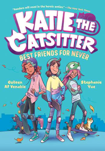 Katie the Catsitter 2: Best Friends for Never: (A Graphic Novel) by ...
