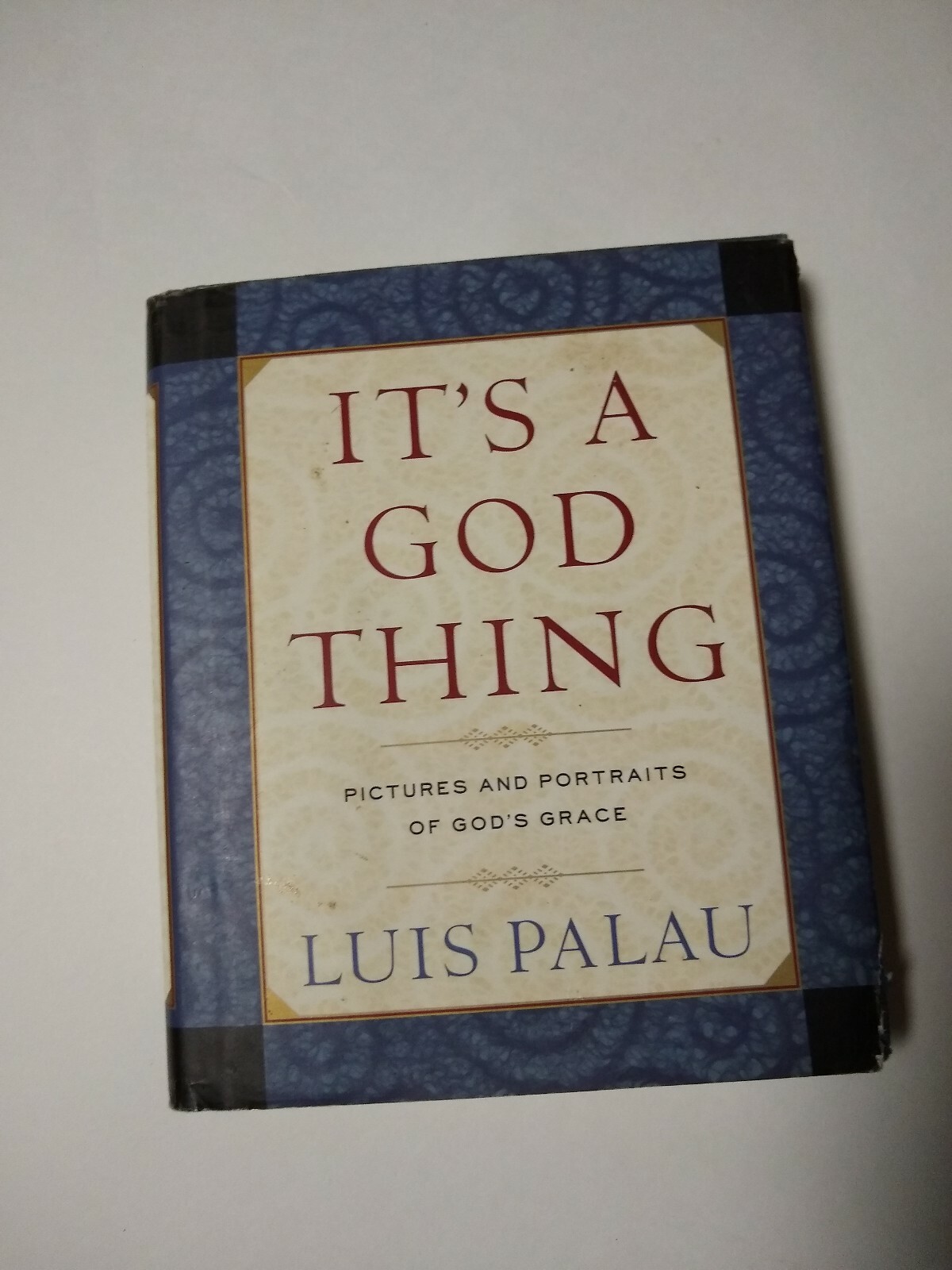 SIGNED - It's a God Thing: Pictures and Portraits of God's Grace Palau ...