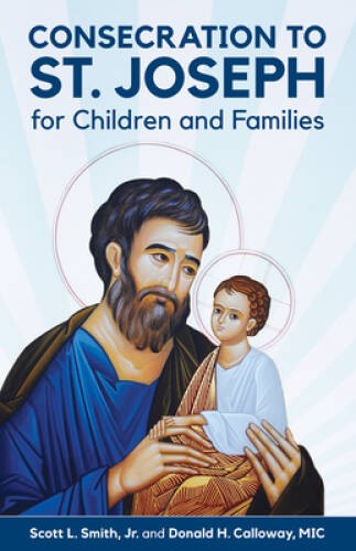 Consecration to St Joseph for Children and Families - Paperback - GOOD ...