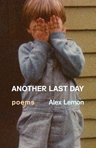 ANOTHER LAST DAY: POEMS By Alex Lemon **Mint Condition** 9781571314512 ...