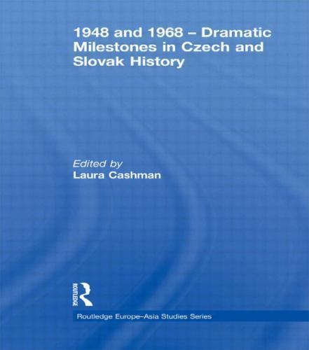 Routledge Europe-Asia Studies: 1948 and 1968 - Dramatic Milestones in ...