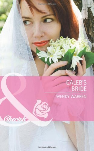 Caleb's Bride (Mills & Boon Cherish) By Wendy Warren | eBay