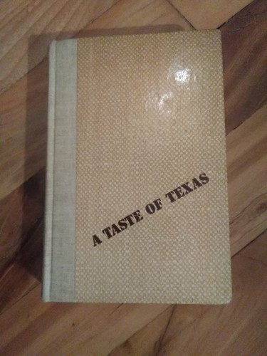 A Taste Of Texas - 1949 Book of Recipes Edited by Jane Trahey ...