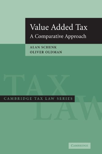 VALUE ADDED TAX: A COMPARATIVE APPROACH (CAMBRIDGE TAX LAW By Alan ...