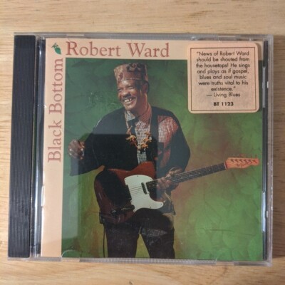 Black Bottom by Robert Ward (CD, Nov-1995, Black Top (USA)) Hole Though ...