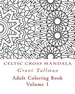 Celtic Cross Adult Coloring Book by Grant Tallman (English) Paperback ...