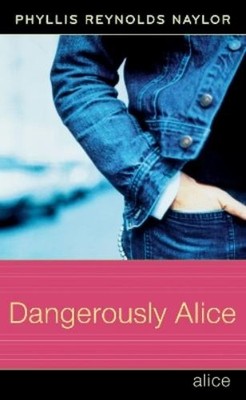 Phyllis Reynolds Naylor Dangerously Alice (Hardback) Alice ...