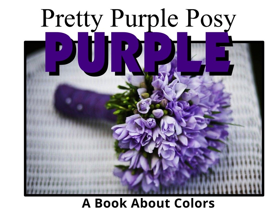 Purple | Pretty Purple Posy | LEARNING COLORS | Spiral Bound Picture ...