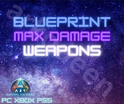 Ark Survival Ascended PvE Max Dmg Weapon Blueprint | eBay