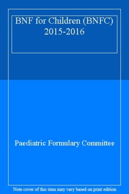 BNF for Children (BNFC) 2015-2016 By Paediatric Formulary Committee | eBay