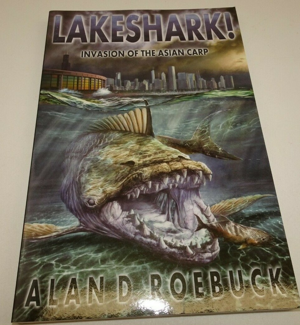 LakeShark Invasion Asian Carp PB Book Alan Roebuck Lake MI Chicago ...