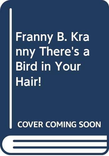 Franny B. Kranny, There's a Bird in Your Hair! Harriet Lerner and | eBay