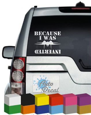 Because I was Inverted Vinyl Car, Van, 4x4 Sticker / Decal Top Gun ...