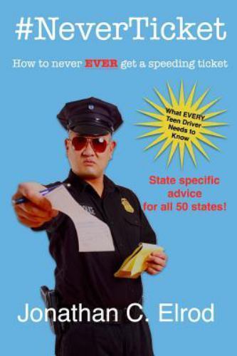 #NeverTicket : How to Never EVER Get a Speeding Ticket by Jonathan ...
