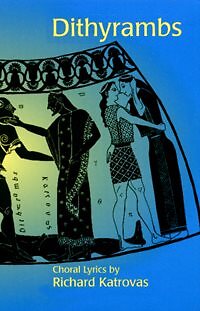 Dithyrambs : Choral Lyrics, Paperback by Katrovas, Richard, Brand New ...