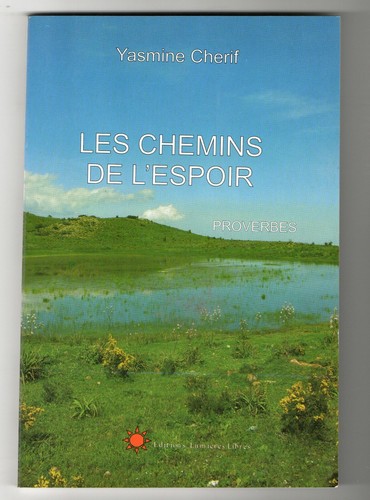Les chemins de l'espoir proverbes Yasmine Chérif voir résumé photo 2 | eBay