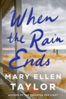 When the Rain Ends - Paperback By Taylor, Mary Ellen - GOOD ...