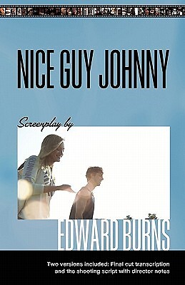 Nice Guy Johnny Screenplay by Edward Burns Two Versions include by ...