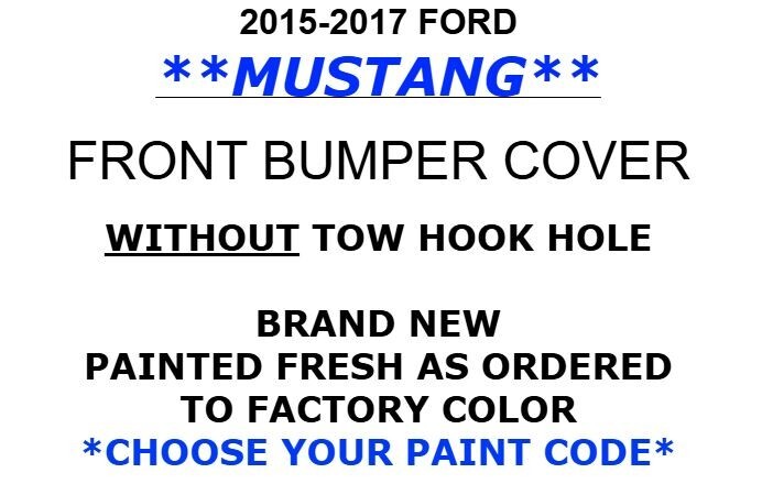 NEW FRONT BUMPER COVER FOR 2015-2017 FORD MUSTANG *CHOOSE YOUR COLOR ...