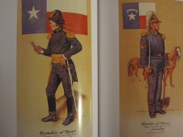 Uniforms of the Republic of Texas : And the Men That Wore Them: 1836 ...