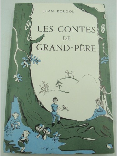 JEAN BOUZOL les contes de grand-père - illustré Claire Paliard 1960 ...