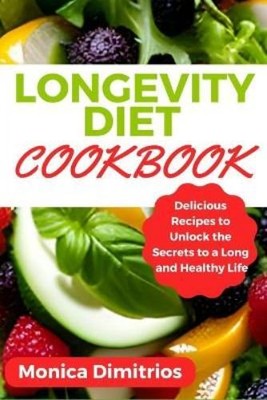 Monica Dimitrios Longevity Diet Cookbook (Paperback) (UK IMPORT) | eBay