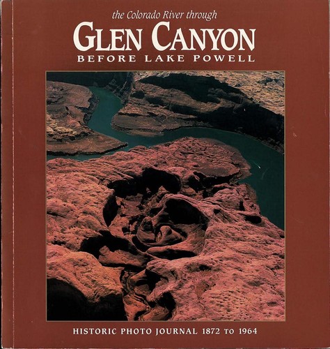 The Colorado River Through Glen Canyon: Before Lake Powell ...