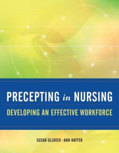 Precepting in Nursing: Developing an Effective Workforce - ACCEPTABLE ...