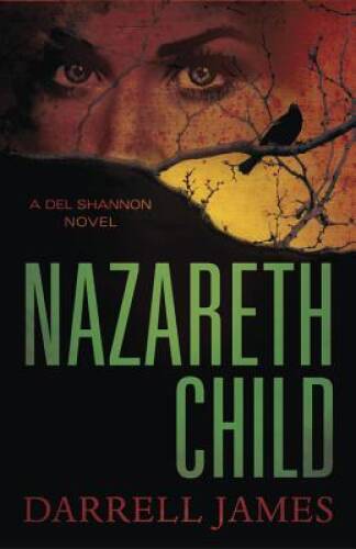 Nazareth Child (Del Shannon, Book 1) - Paperback By James, Darrell ...