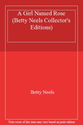A Girl Named Rose (Betty Neels Collector's Editions) By Betty Ne | eBay