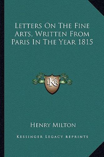 Letters on the Fine Arts, Written from Paris in the Year 1815 by Henry ...