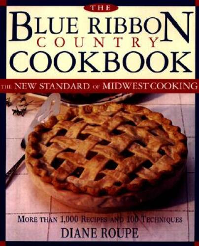 The Blue Ribbon Country Cookbook: The New Standard of Amer - VERY GOOD ...