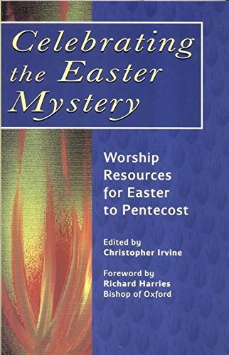 Celebrating the Easter Mystery: Worship Resources for Easter to ...