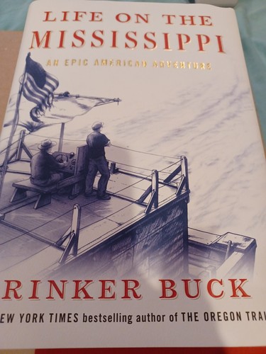Life on the Mississippi : An Epic American Adventure by Rinker Buck ...