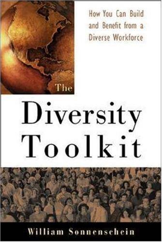 The Diversity Toolkit : How You Can Build and Benefit from a Div ...
