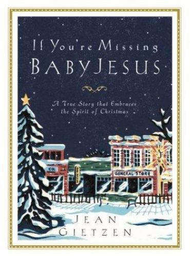 If You're Missing Baby Jesus: A True Story that Embraces the Spirit of ...