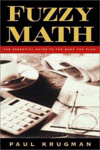 Fuzzy Math : The Essential Guide to the Bush Tax Plan Hardcover ...