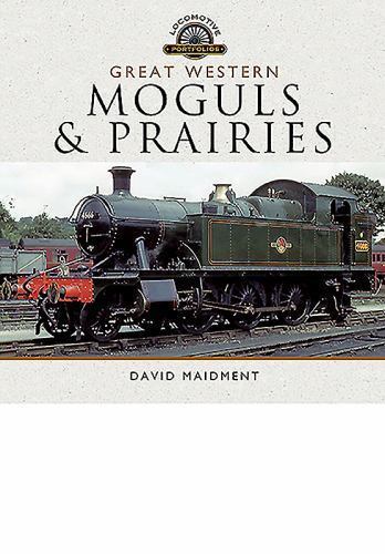 Great Western, Moguls and Prairies by David Maidment (2016, Hardcover ...