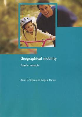 Geographical mobility: Family impacts by Angela Canny, Anne E. Green ...