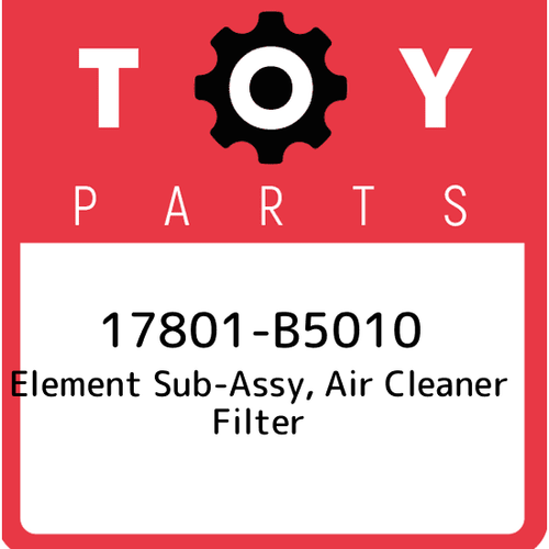 17801-B5010 Toyota Element sub-assy, air cleaner filter 17801B5010, New ...