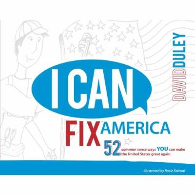 I Can Fix America : 52 common sense ways YOU can make the United States ...