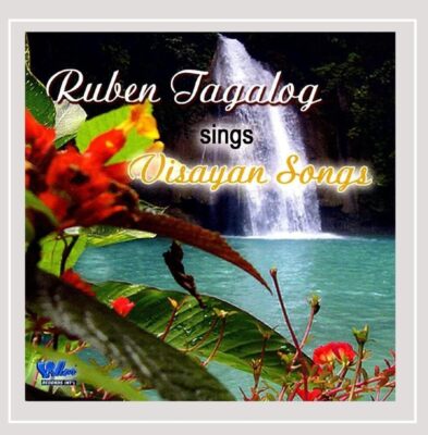 Ruben Tagalog Sings Visayan Songs - Ruben Tagalog- Aus Stock- RARE ...