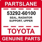 53292-60100 Toyota OEM Genuine SEAL, RADIATOR SUPPORT, UPPER | eBay