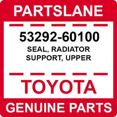 53292-60100 Toyota OEM Genuine SEAL, RADIATOR SUPPORT, UPPER | eBay