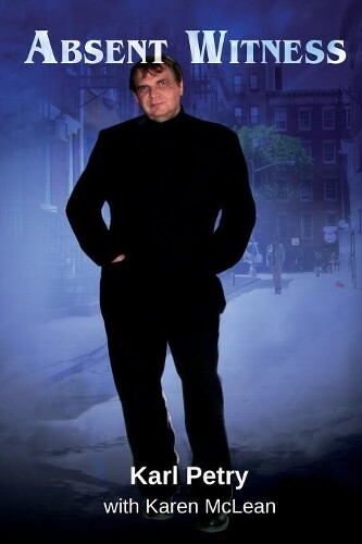 Karl Petry Absent Witness (Poche) 9781942157106 | eBay